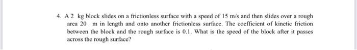 Solved 4. A 2 kg block slides on a frictionless surface with | Chegg.com