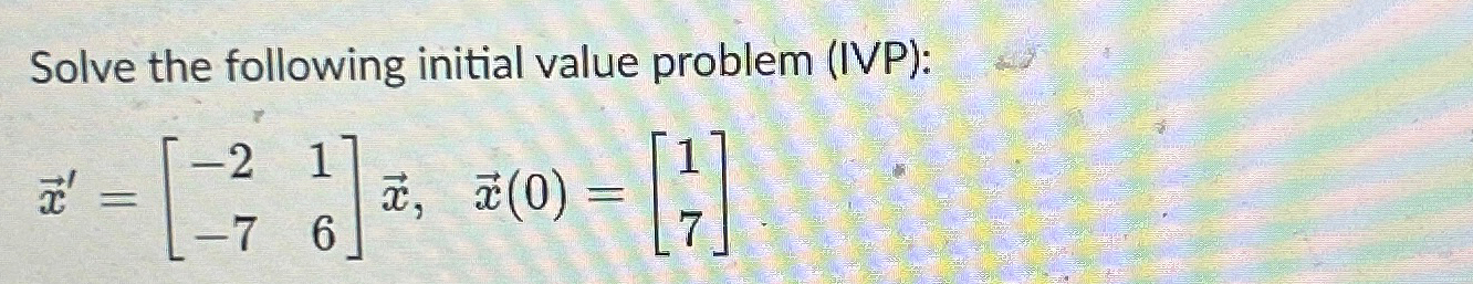 Solved Solve the following initial value problem | Chegg.com