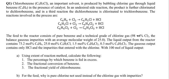 Solved Q1) Chlorobenzene (C6H5Cl), an important solvent, is | Chegg.com
