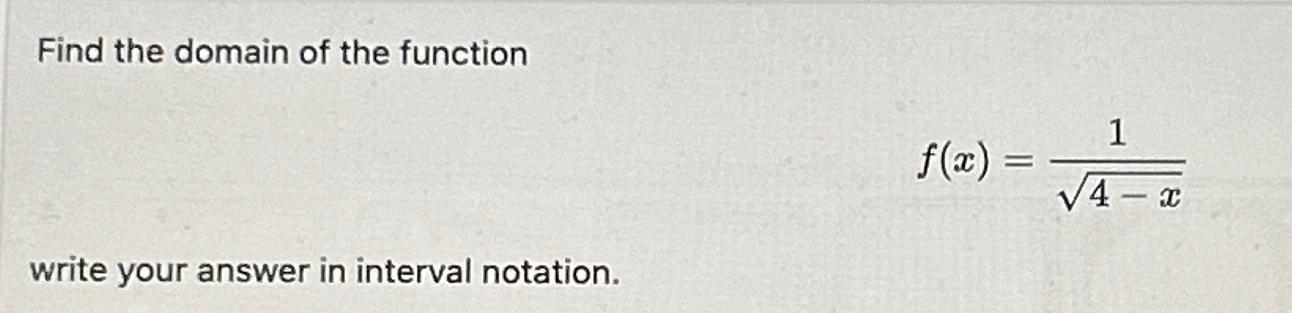 Solved Find The Domain Of The Functionf X 14 X2write Your