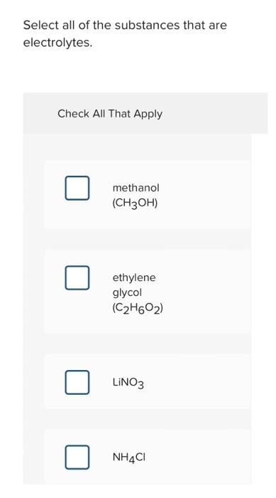 Solved Select all of the substances that are electrolytes. | Chegg.com