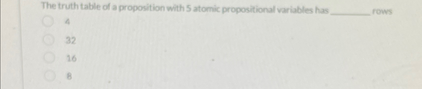 Solved The truth table of a proposition with 5 ﻿atomic | Chegg.com