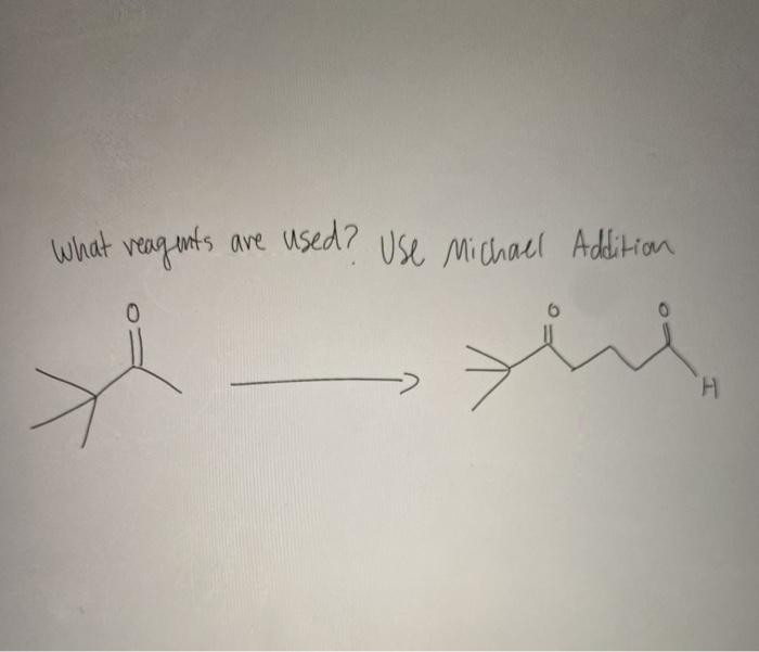 Solved What reagents are used? Use Michael Addition H Н | Chegg.com