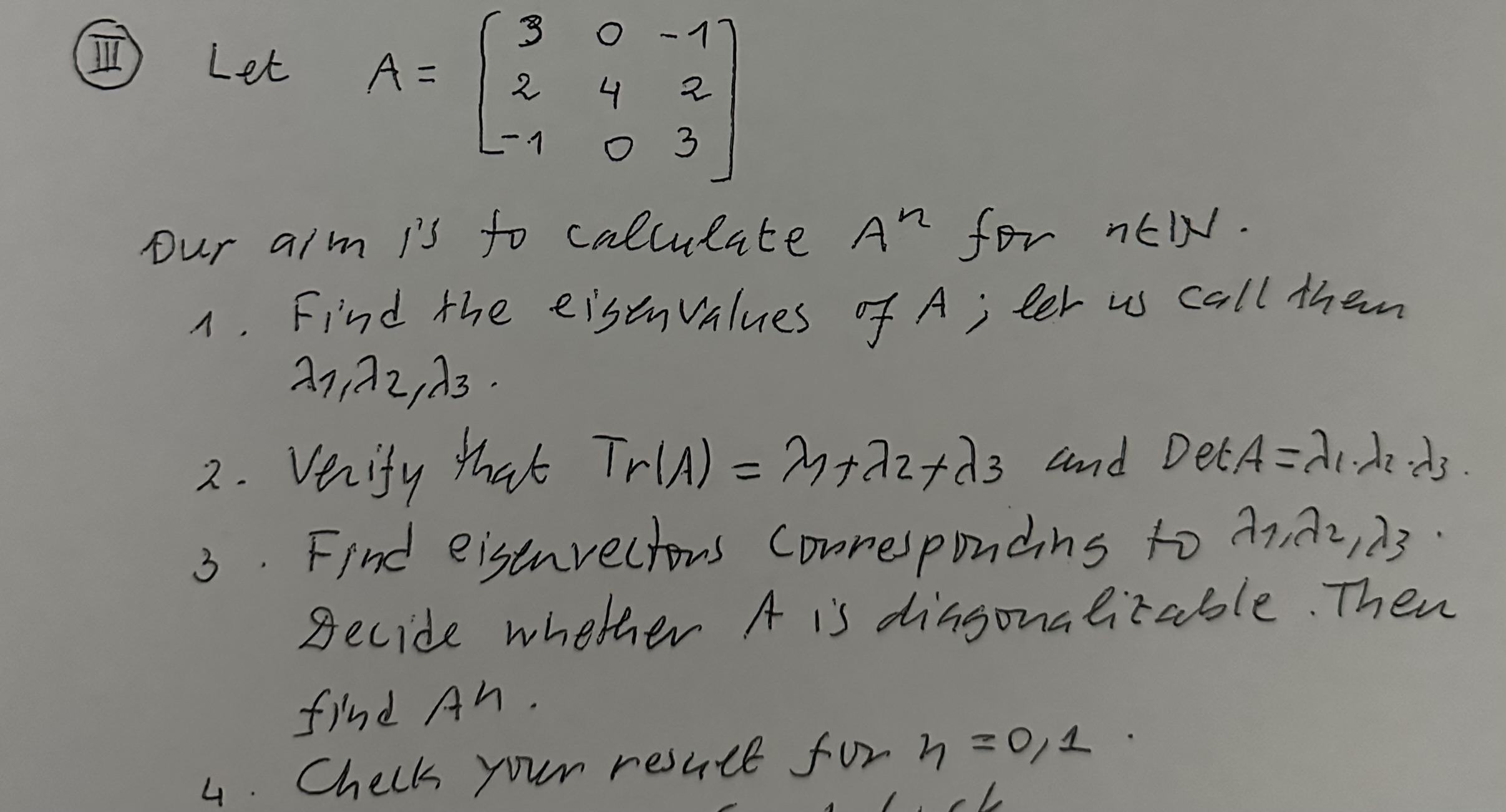 (III) ﻿Let A=[30-1242-103]Dur aim i's to calculate An | Chegg.com