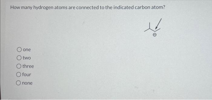 Solved How Many Hydrogen Atoms Are Connected To The