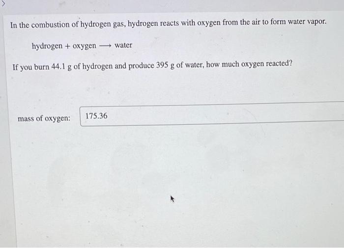 Solved In the combustion of hydrogen gas, hydrogen reacts | Chegg.com