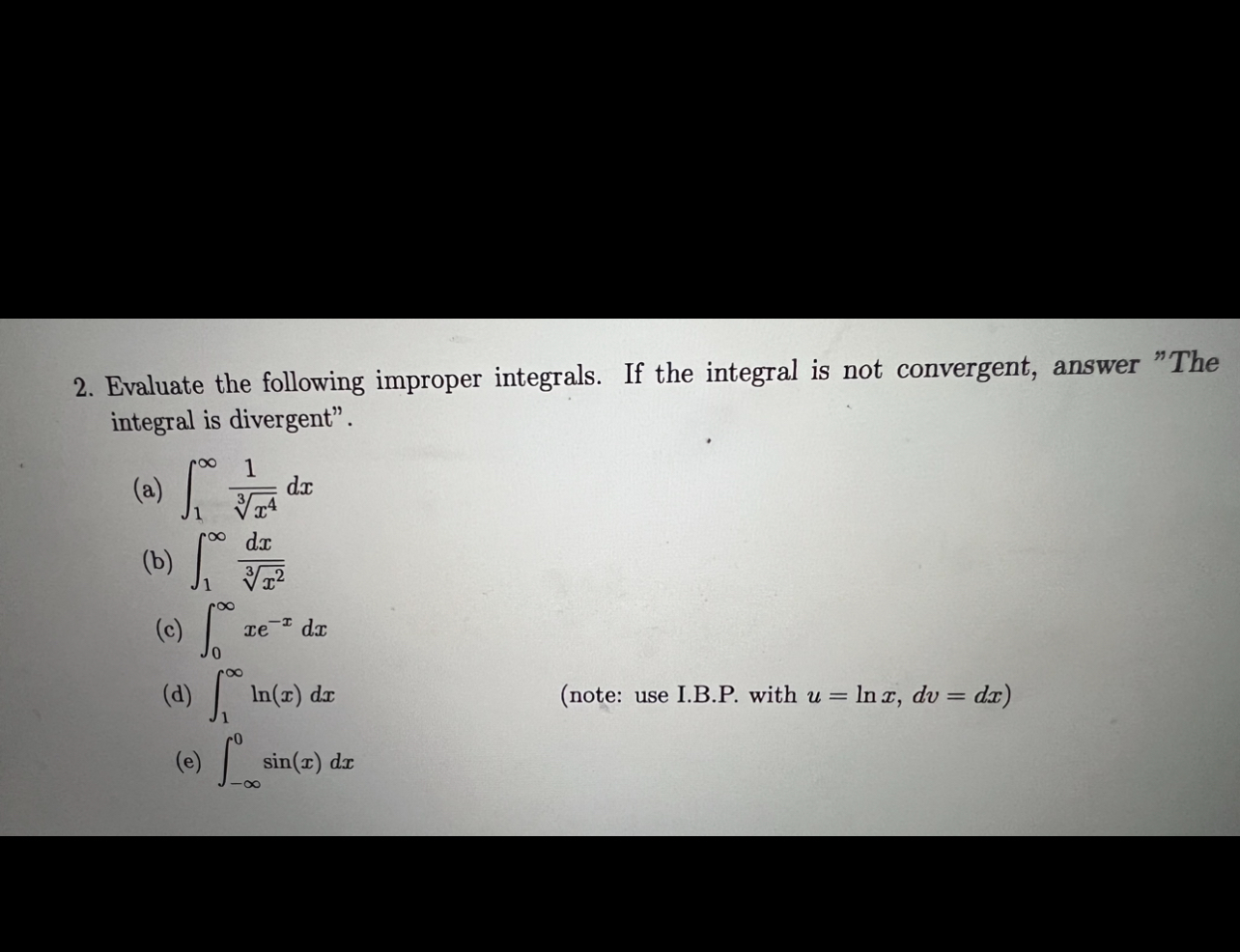 Solved Evaluate the following improper integrals. If the | Chegg.com