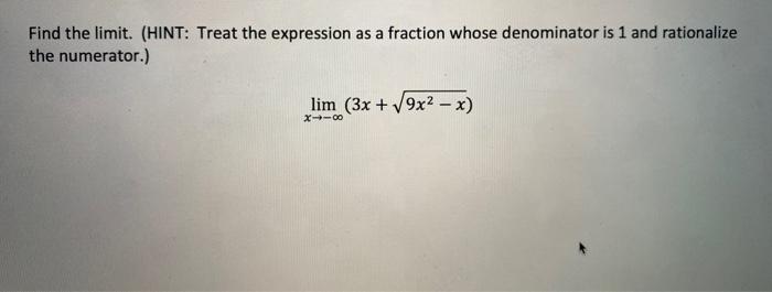 Solved Find the limit. (HINT: Treat the expression as a | Chegg.com