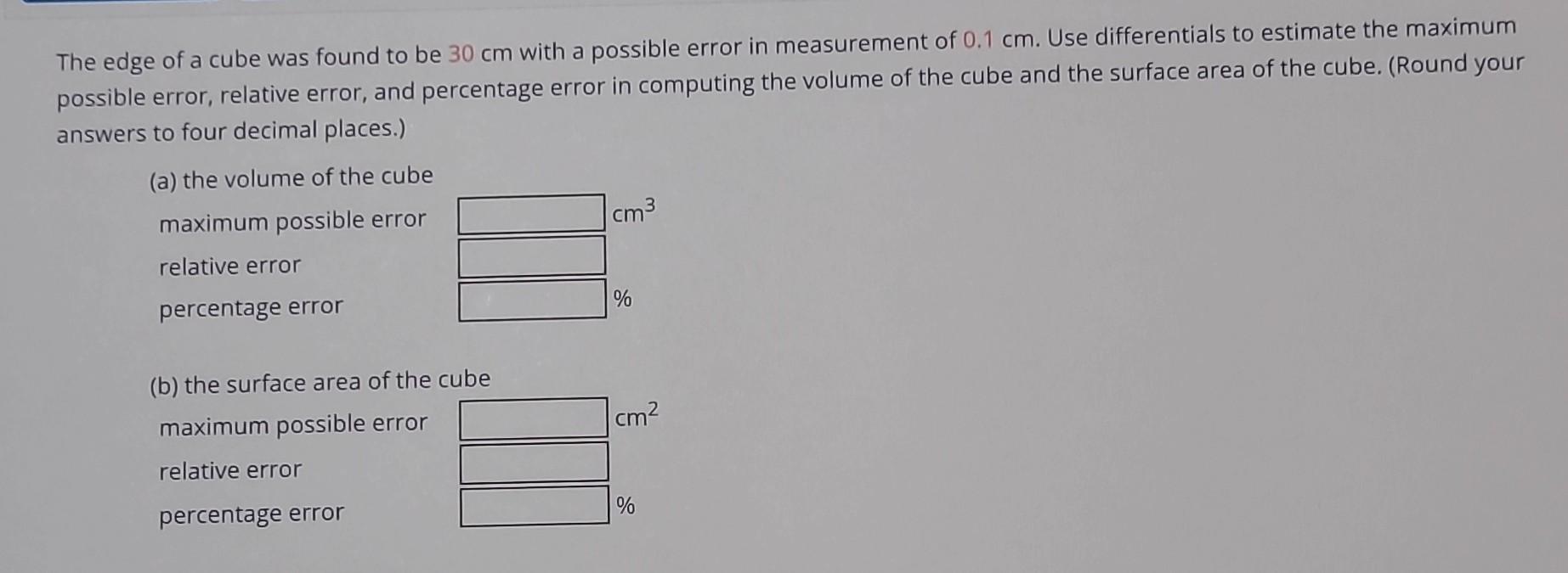 Solved The edge of a cube was found to be 30 cm with a | Chegg.com