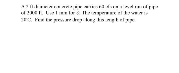 Solved A 2ft diameter concrete pipe carries 60cfs on a level | Chegg.com