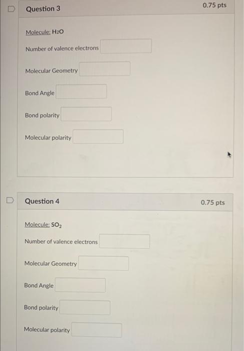 Solved D 0.75 pts Question 3 Molecule: H20 Number of valence | Chegg.com