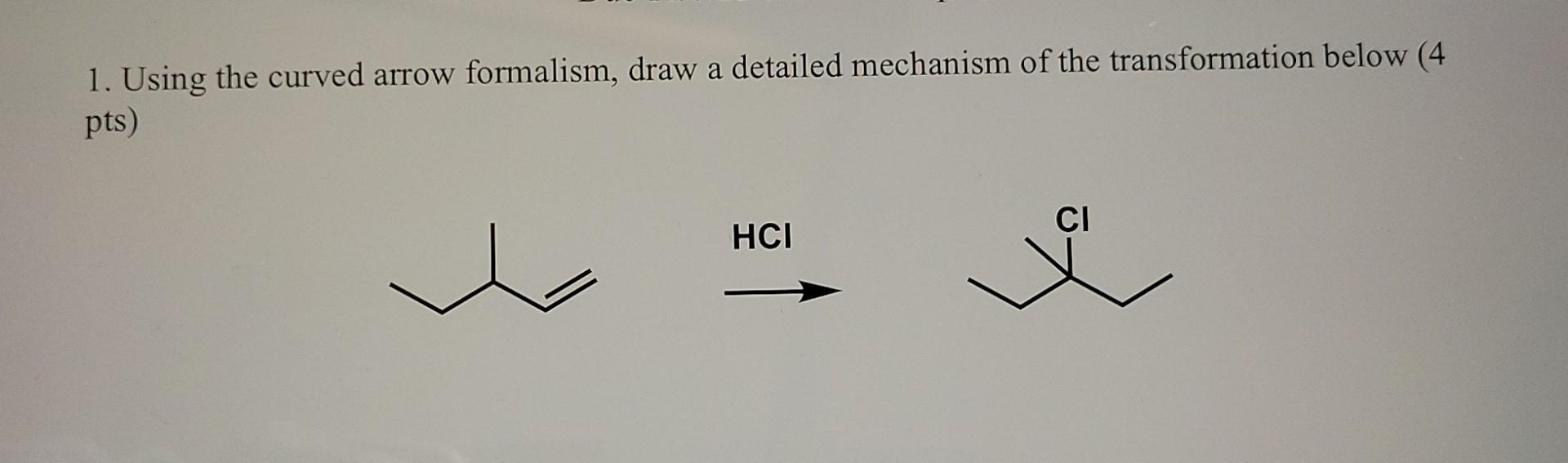 Solved 1. Using the curved arrow formalism, draw a detailed | Chegg.com