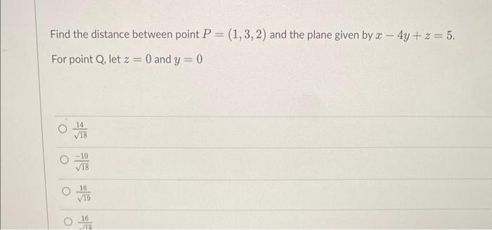 Solved Find the distance between point P=(1,3,2) and the | Chegg.com