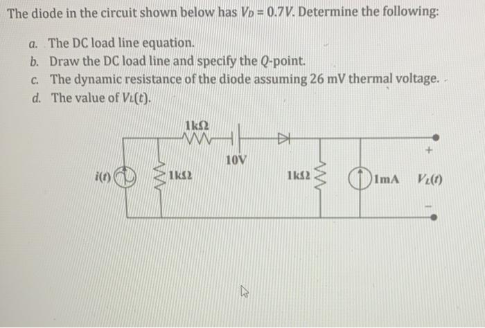 Solved The diode in the circuit shown below has Vp = 0.7V. | Chegg.com