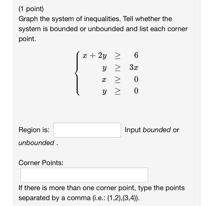 Solved (1 point) Graph the system of inequalities. Tell | Chegg.com