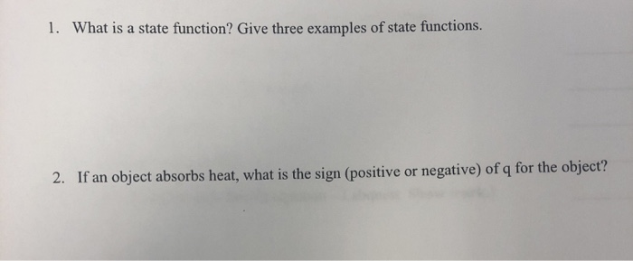 Solved 1. What is a state function? Give three examples of | Chegg.com