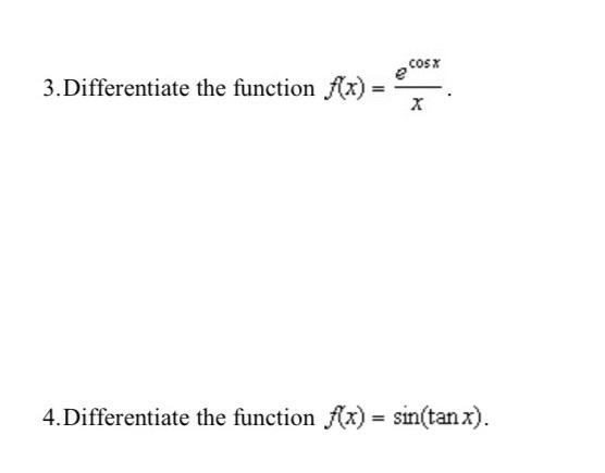 Solved 3.Differentiate the function f(x)=xecosx. | Chegg.com