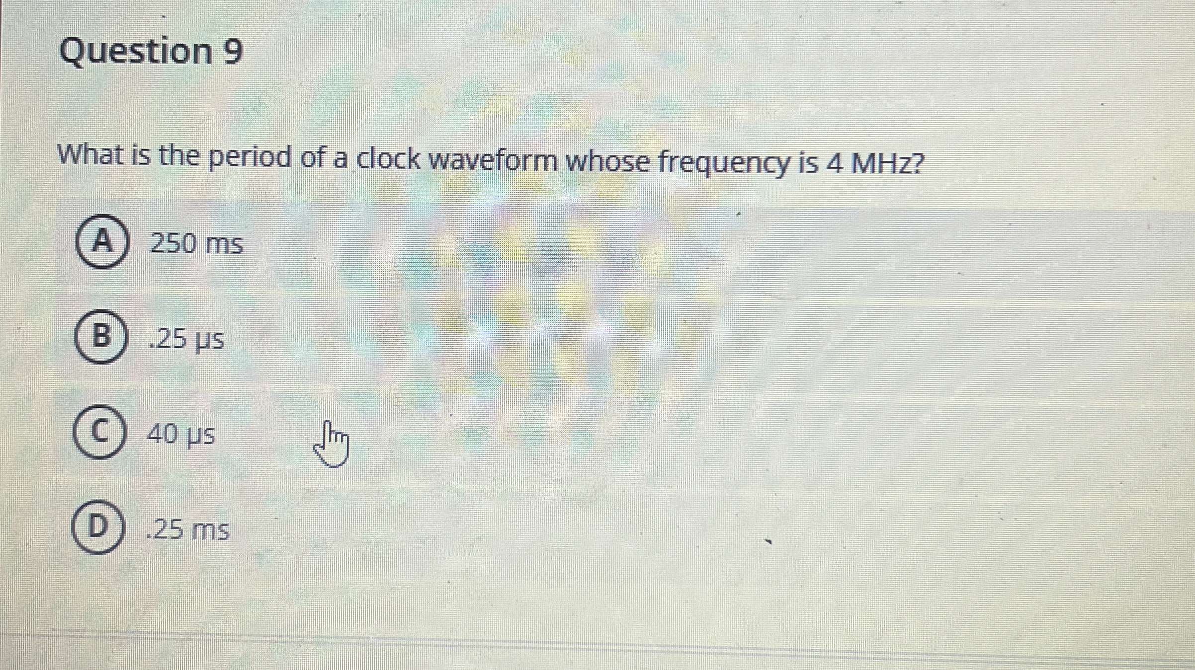 Solved Question 9What is the period of a clock waveform | Chegg.com