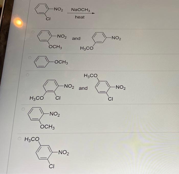 Solved -NO2 NaOCH3 CI heat -NO2 and NO2 OCH3 H3CO OCH3 H3CO | Chegg.com