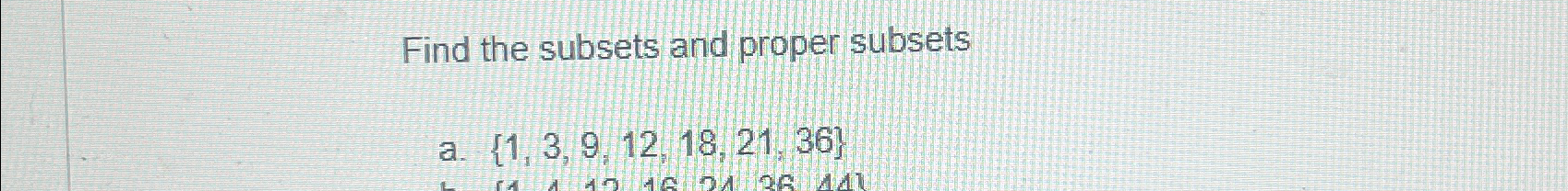 Solved Find the subsets and proper | Chegg.com