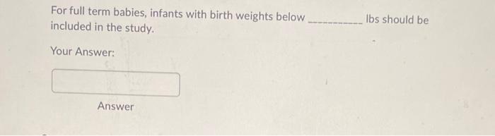 Solved A baby is considered full-term if born between 39 and | Chegg.com