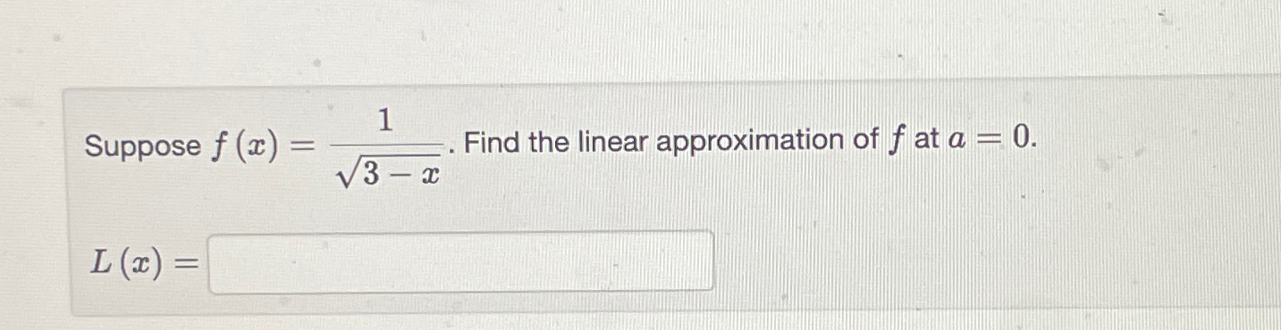 Solved Suppose f(x)=13-x2. ﻿Find the linear approximation of | Chegg.com