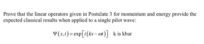 Solved Prove that the linear operators given in Postulate 3 | Chegg.com