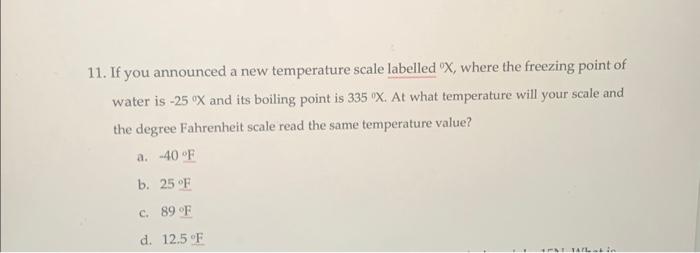 11. If you announced a new temperature scale labelled | Chegg.com