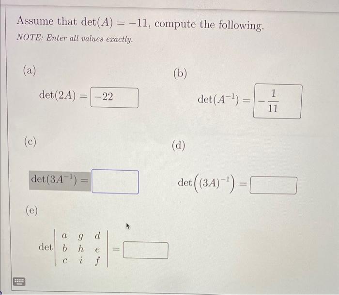 Solved Assume that det(A)=−11, compute the following. NOTE: | Chegg.com
