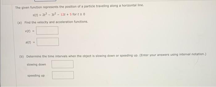 Solved The Given Function Represents The Position Of A