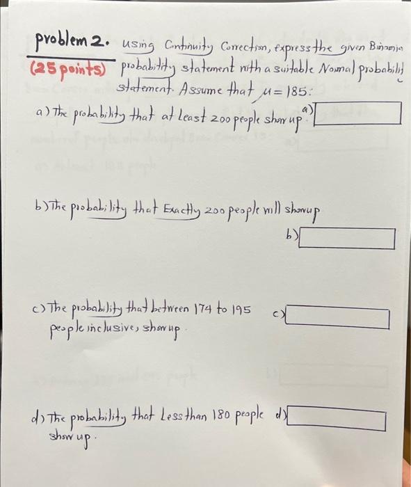 Solved problem 2. using continuity Correction, express the | Chegg.com