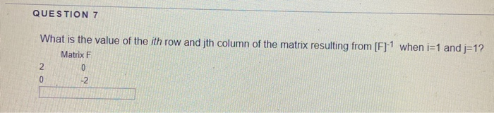 Solved QUESTION 7 What is the value of the ith row and jth | Chegg.com