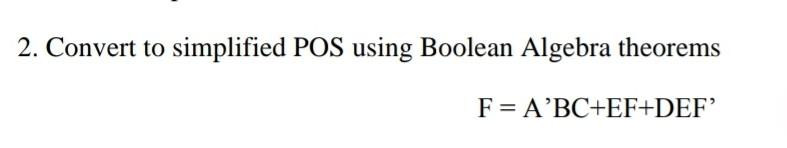 Solved 2. Convert to simplified POS using Boolean Algebra | Chegg.com