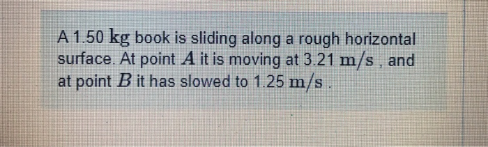 Solved A 1.50 kg book is sliding along a rough horizontal | Chegg.com