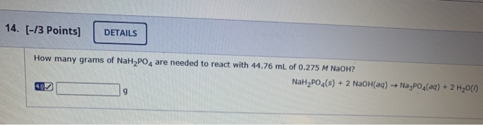 Solved 14. [-/3 Points] DETAILS How many grams of NaH2PO4 | Chegg.com