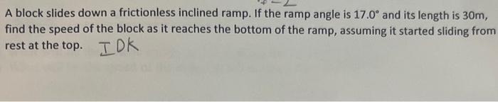 Solved A block slides down a frictionless inclined ramp. If | Chegg.com