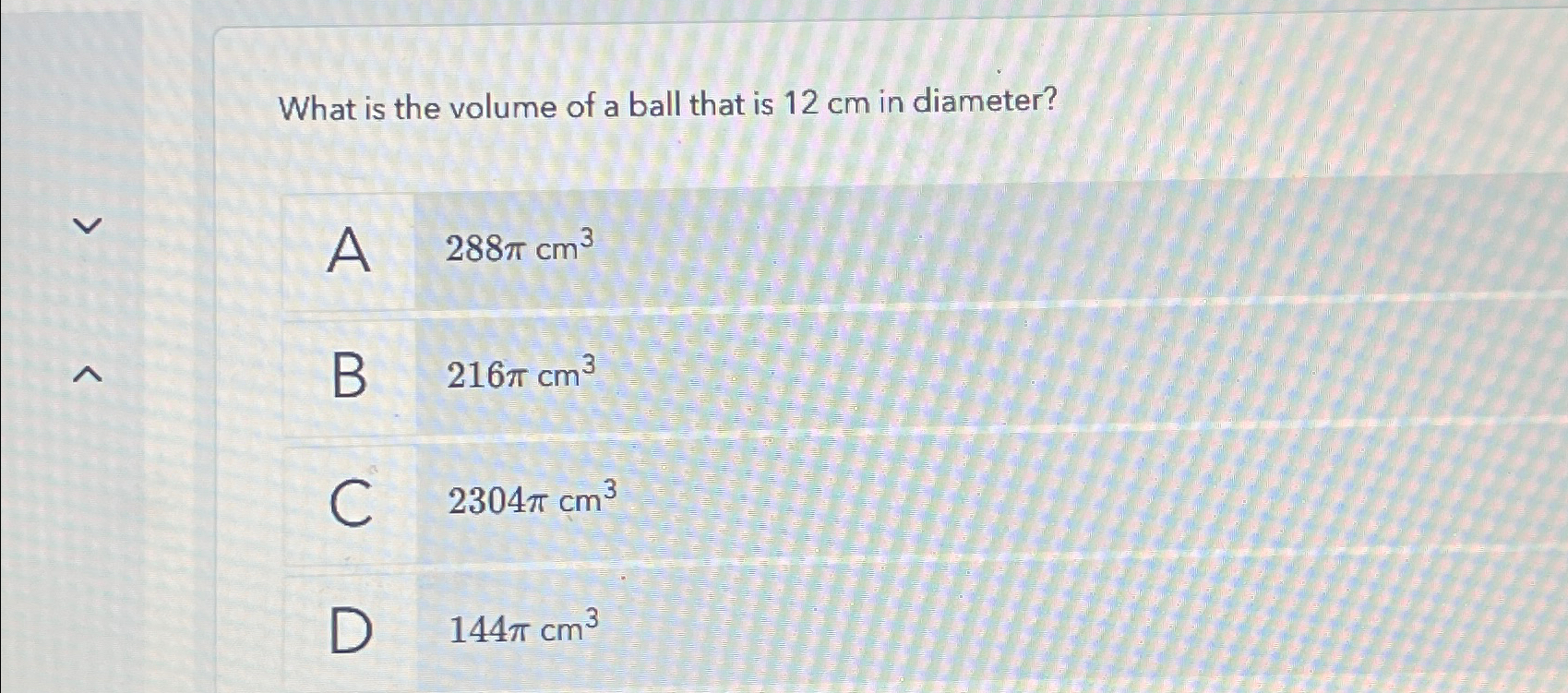 Solved What is the volume of a ball that is 12cm ﻿in | Chegg.com