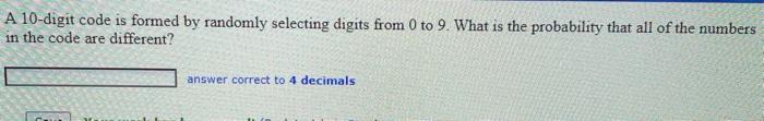 Solved A 10-digit code is formed by randomly selecting | Chegg.com