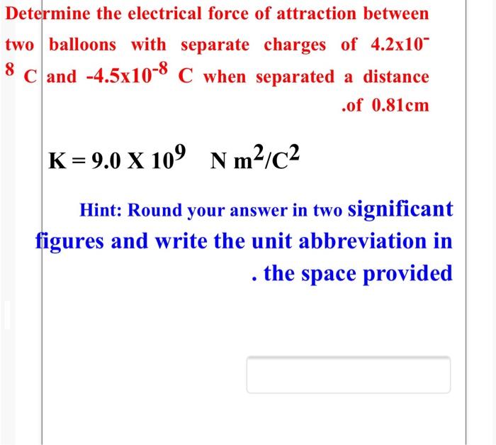 Solved Determine the electrical force of attraction between | Chegg.com