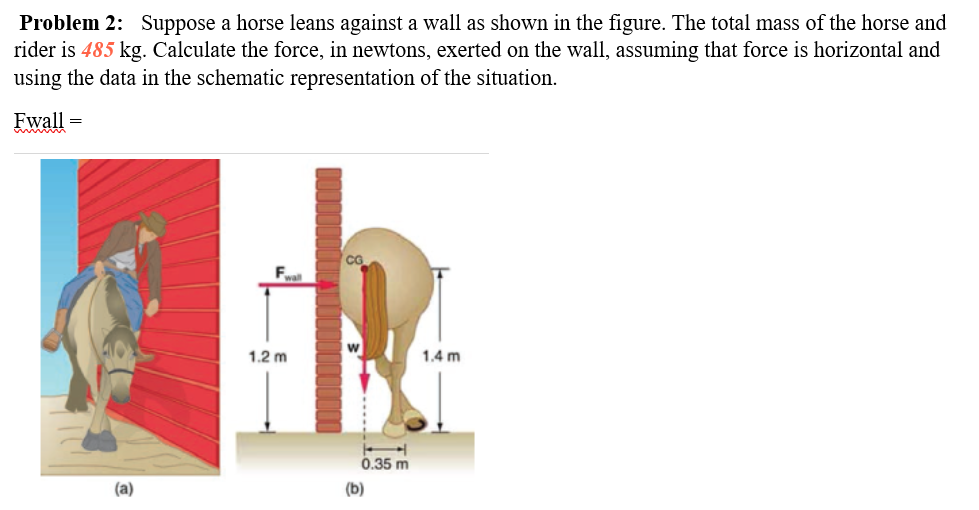 Solved Problem 2: Suppose a horse leans against a wall as | Chegg.com Solved Problem 2: Suppose a horse leans against a wall as | Chegg.com
