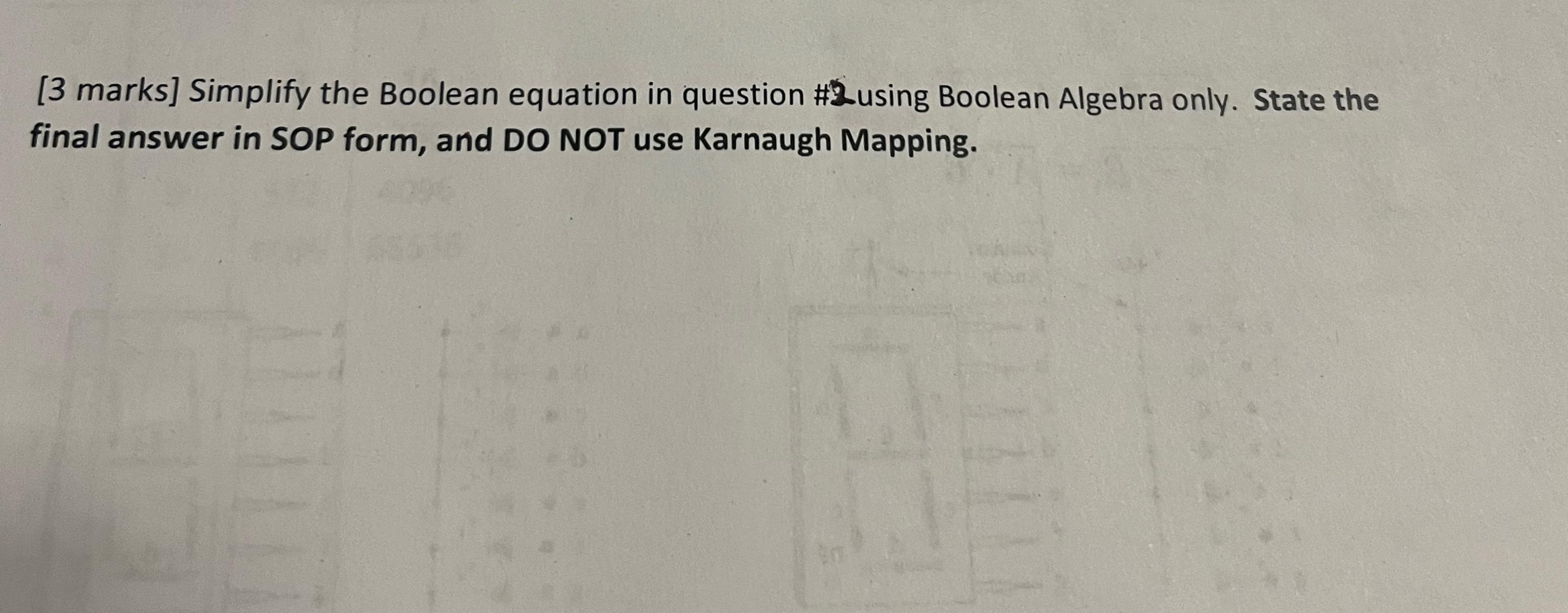 Solved [3 ﻿marks] ﻿Simplify the Boolean equation in question | Chegg.com