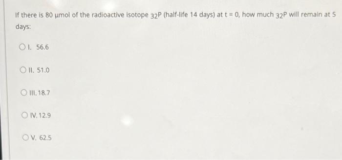 Solved If there is 80μmol of the radioactive isotope 32P | Chegg.com