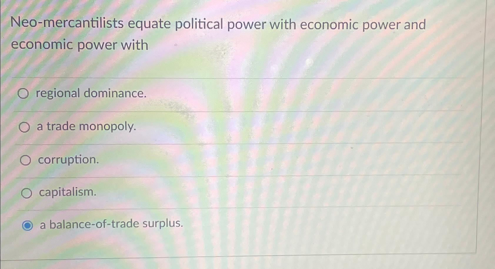 Solved Neo-mercantilists equate political power with | Chegg.com