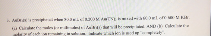 Solved 3. AuBr3() is precipitated when 80.0 mL of 0.200 M | Chegg.com