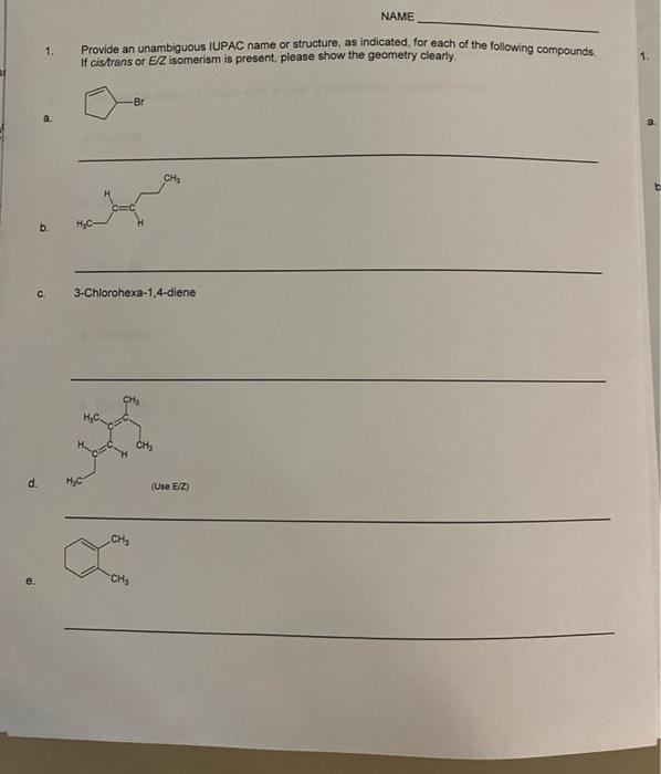 Solved NAME 1. Provide an unambiguous IUPAC name or | Chegg.com