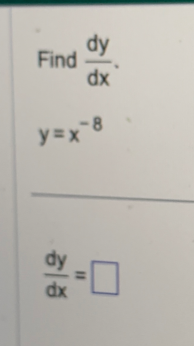 Solved Find dydx.y=x-8dydx= | Chegg.com