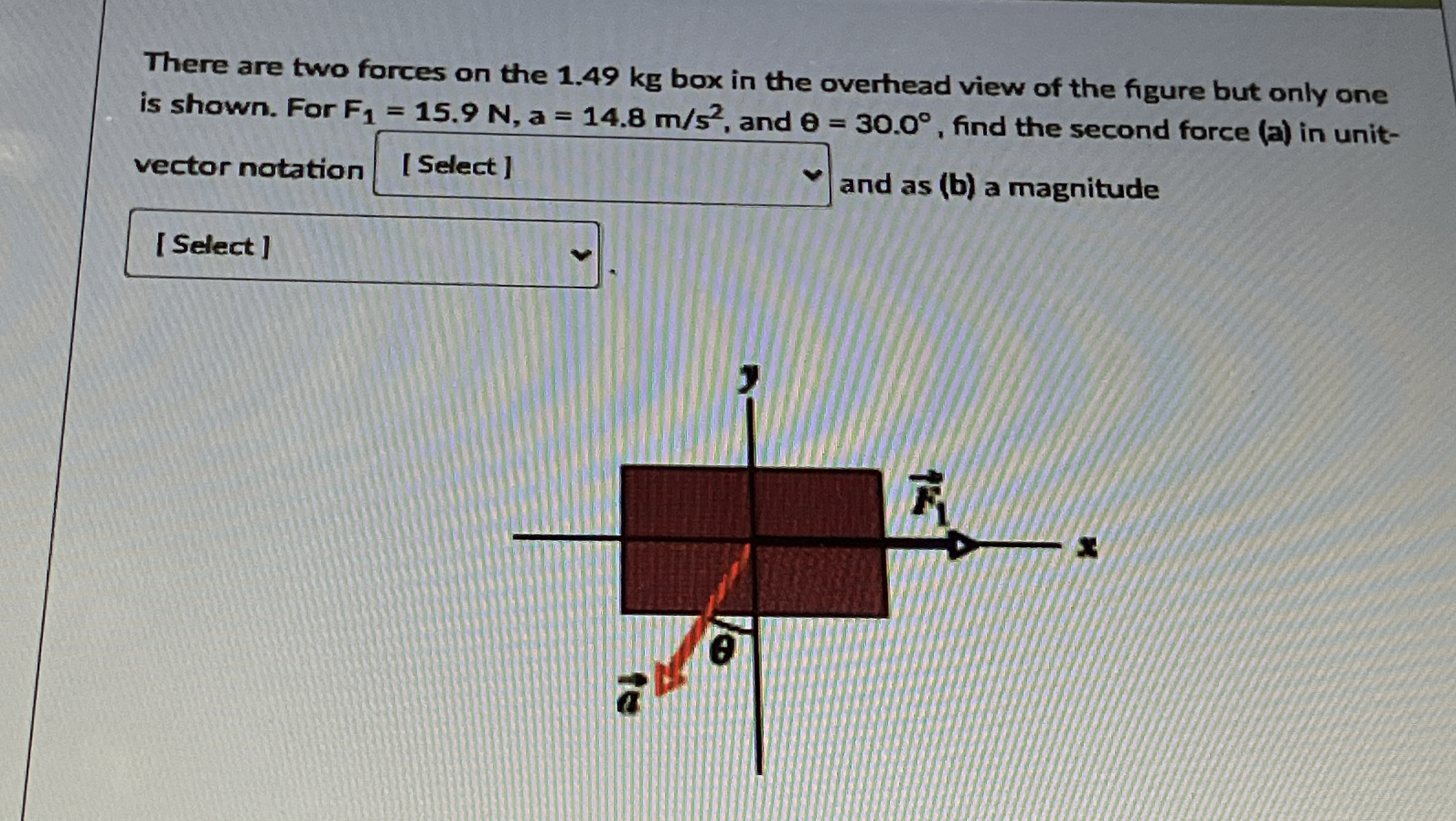 Solved There are two forces on the 1.49 ﻿kg box in the | Chegg.com