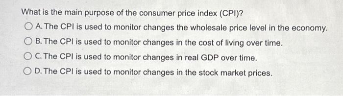 Solved What is the main purpose of the consumer price index | Chegg.com
