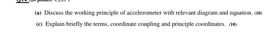 Solved (a) Discuss the working principle of accelerometer | Chegg.com