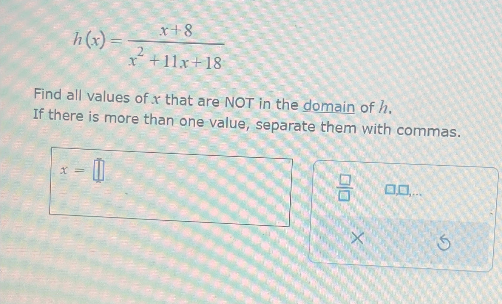 Solved h(x)=x+8x2+11x+18Find all values of x ﻿that are NOT | Chegg.com